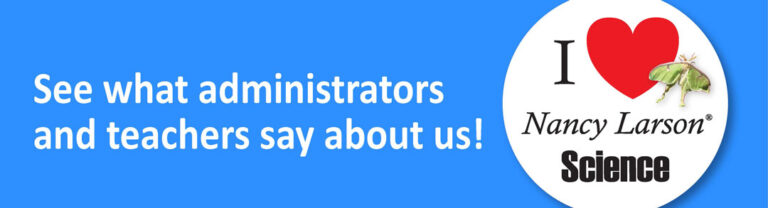 See what administrators and teachers say about us! – Nancy Larson Science